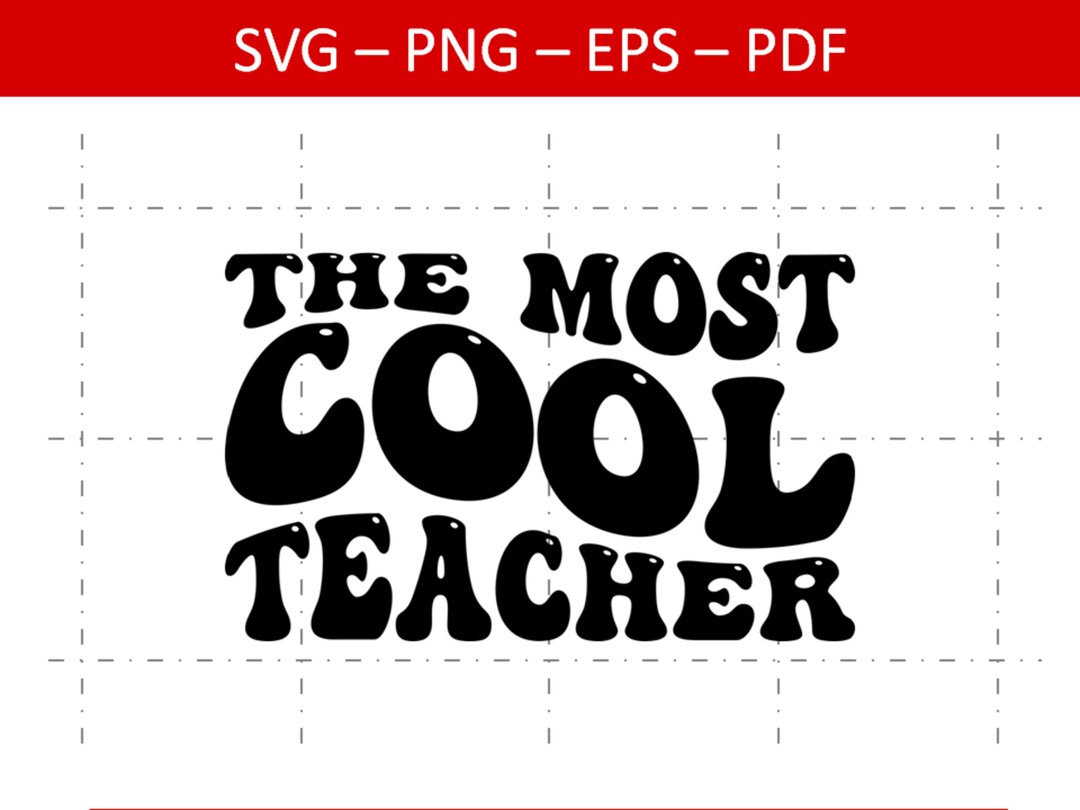 The Most Cool Teacher SVG, Cool Teacher SVG, Best Teacher Svg, Teacher ...