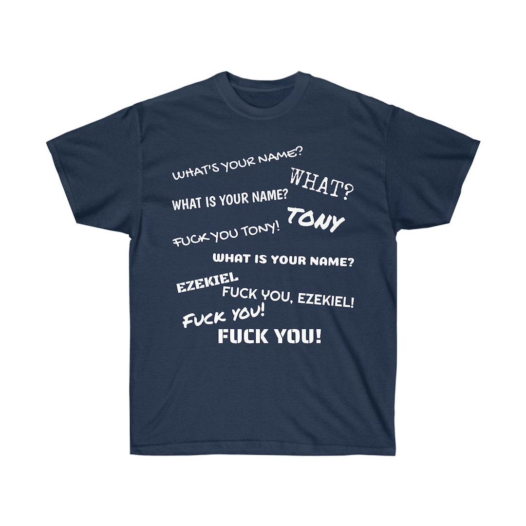 Custom Shirt What's Your Name TONY EZEKIEL Funny - Etsy