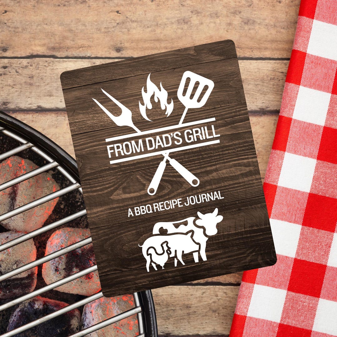 From Dad’s Grill | Printable BBQ Recipe Journal | Fillable Grill Log ...