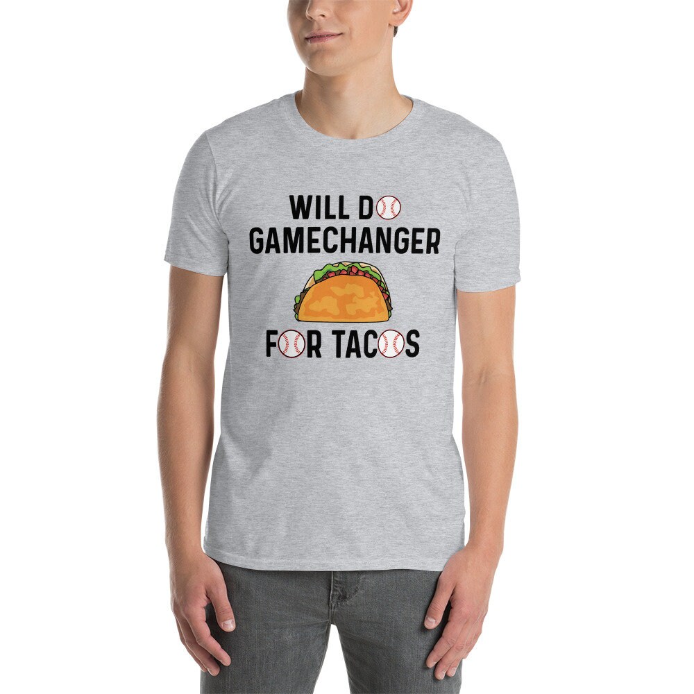 Will Do Gamechanger for Tacos-short-sleeve Unisex T-shirt - Etsy