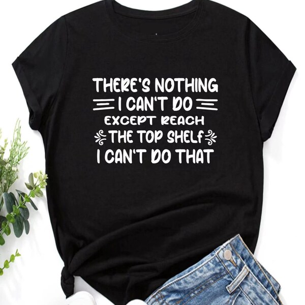 There is Nothing I Cant Do Except Reach the Top Shelf - Etsy