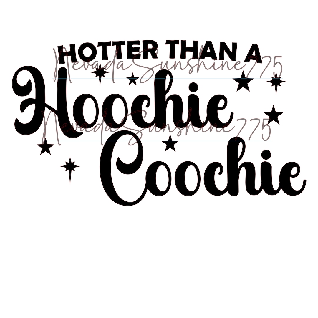 Hotter Than a Hoochie Coochie Digital Download PNG SVG Sublimation - Etsy