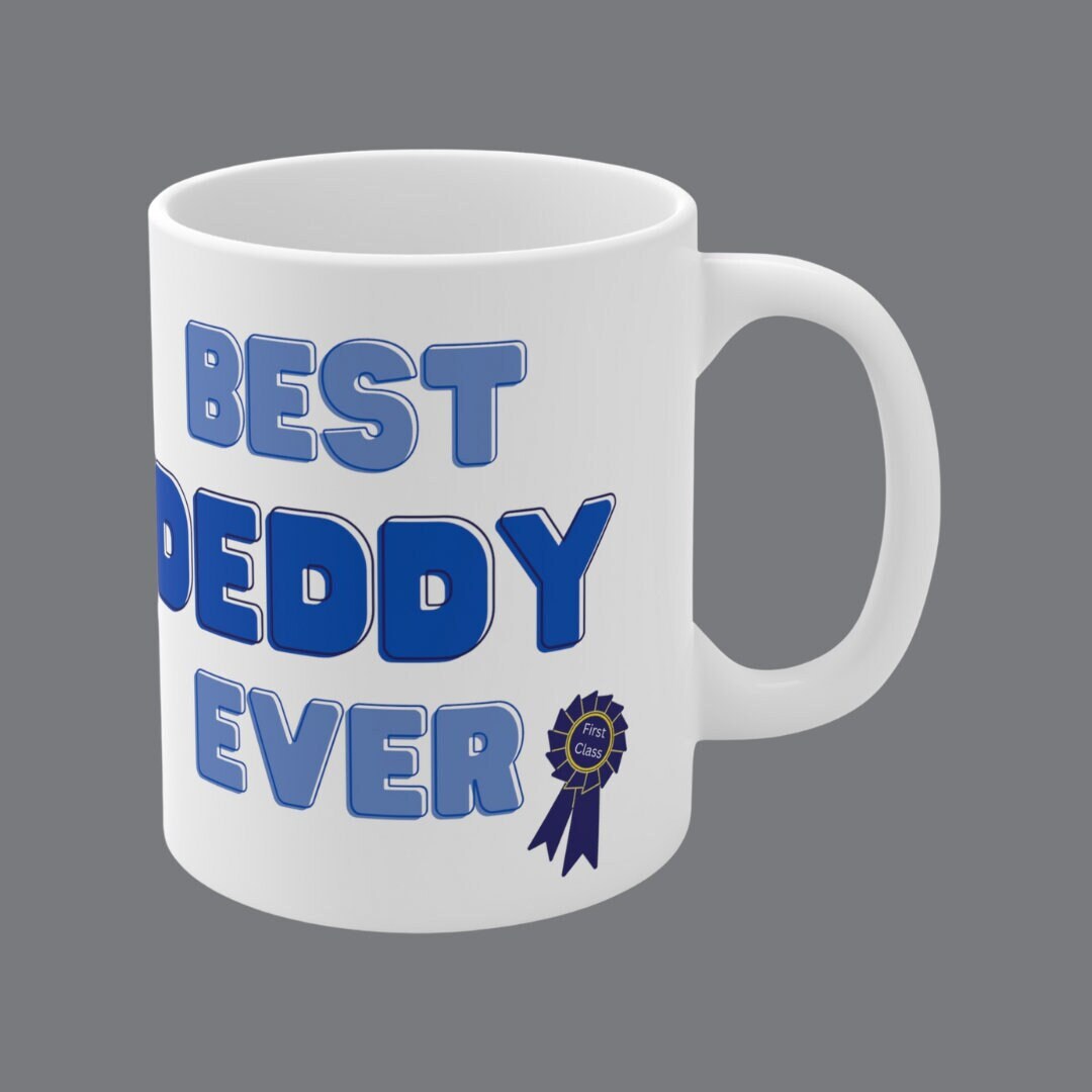 Best Deddy Ever Mug With Design of "first Class" / "phas Class" Ribbon ...