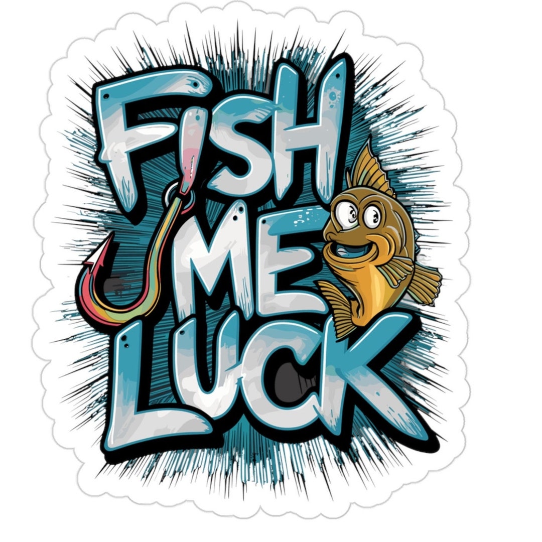 Fish Me Luck - Transparent Outdoor Stickers, Die-cut, 1pc | Quit Wish ...