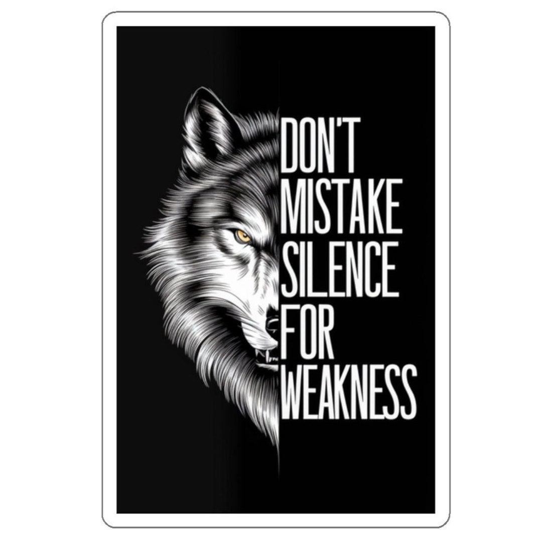 Don't Mistake Silence for Weakness - Die-cut Sticker | Unique Design ...