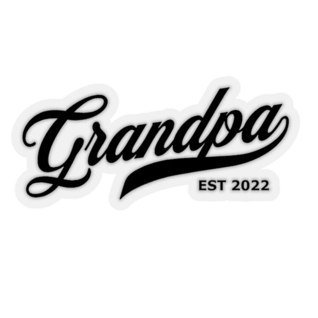 Grandpa Est. 2022 - Kiss-cut Stickers - Let Everyone Know You Are a New ...