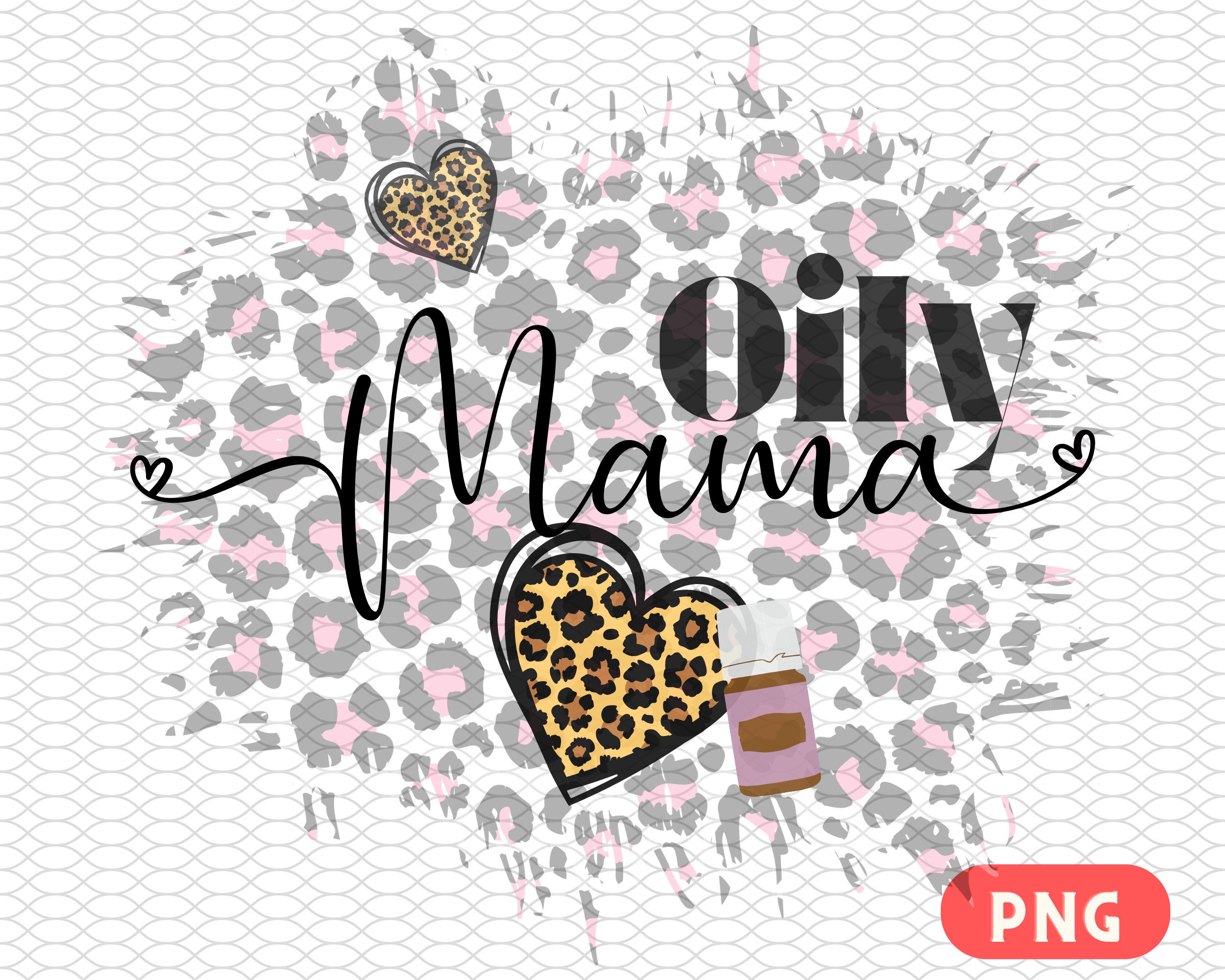 PNG Oily Mama / Essential Oil Png / Cheetah Print Oil Printable / Oil ...