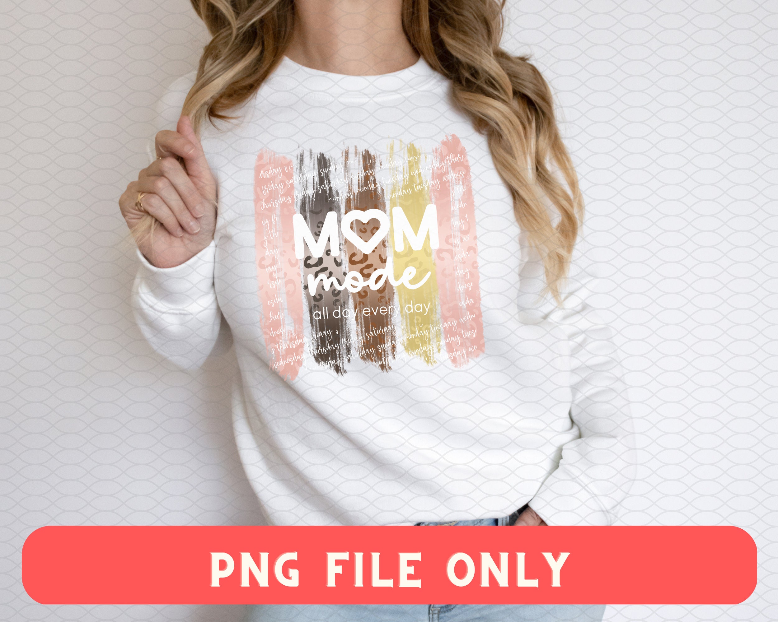 PNG Mom Mode / Mama Png / All Day Everyday Printable / Mothers Day ...