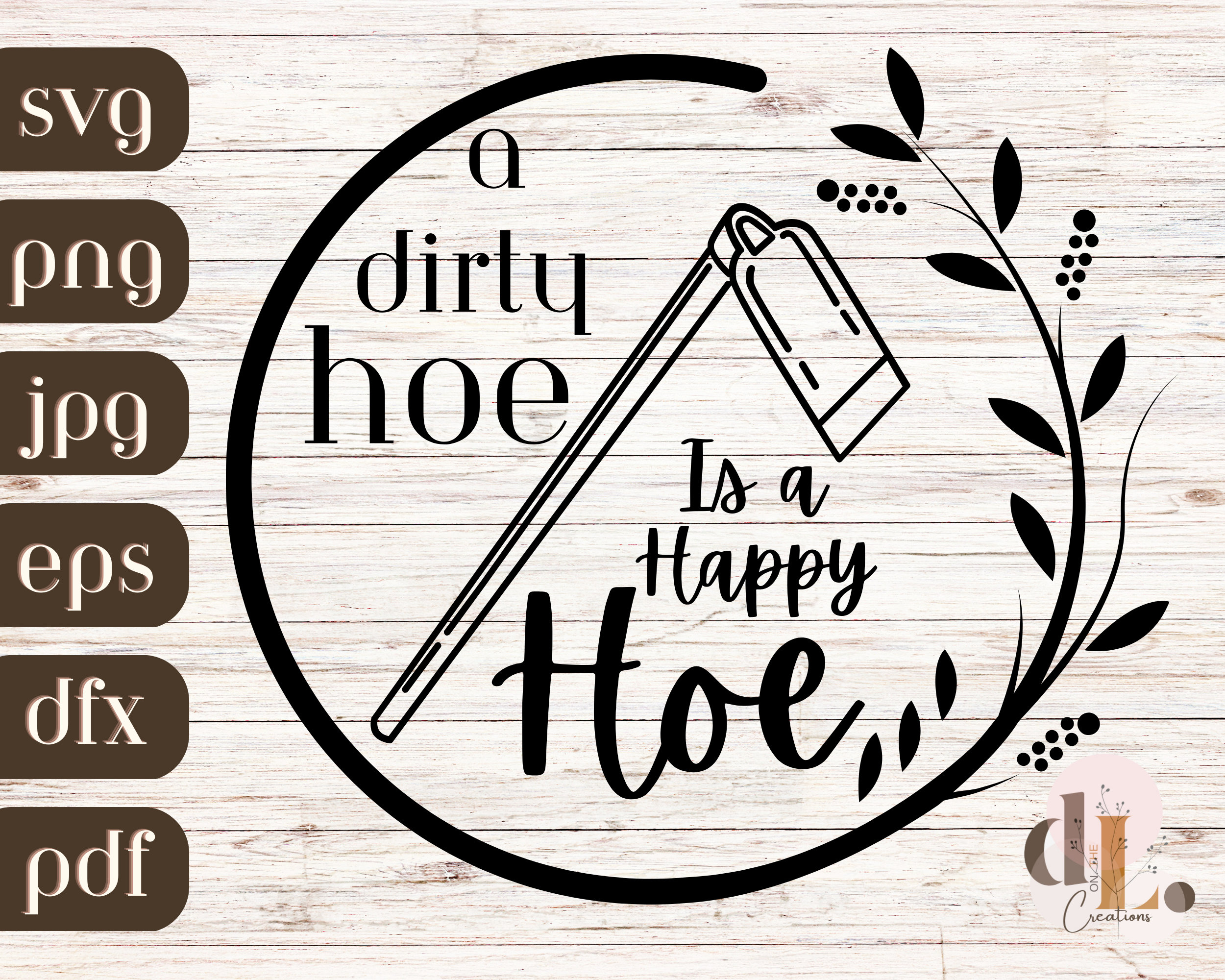 A Dirty Hoe is a Happy Hoe Svg/eps/png/dxf/jpg/pdf Happy Hoe Svg, Funny ...