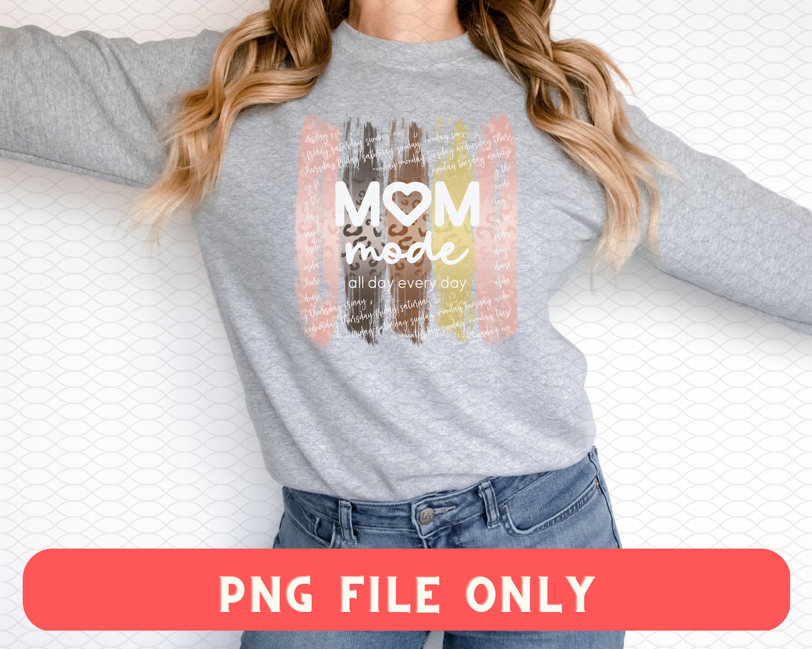 PNG Mom Mode / Mama Png / All Day Everyday Printable / Mothers Day ...