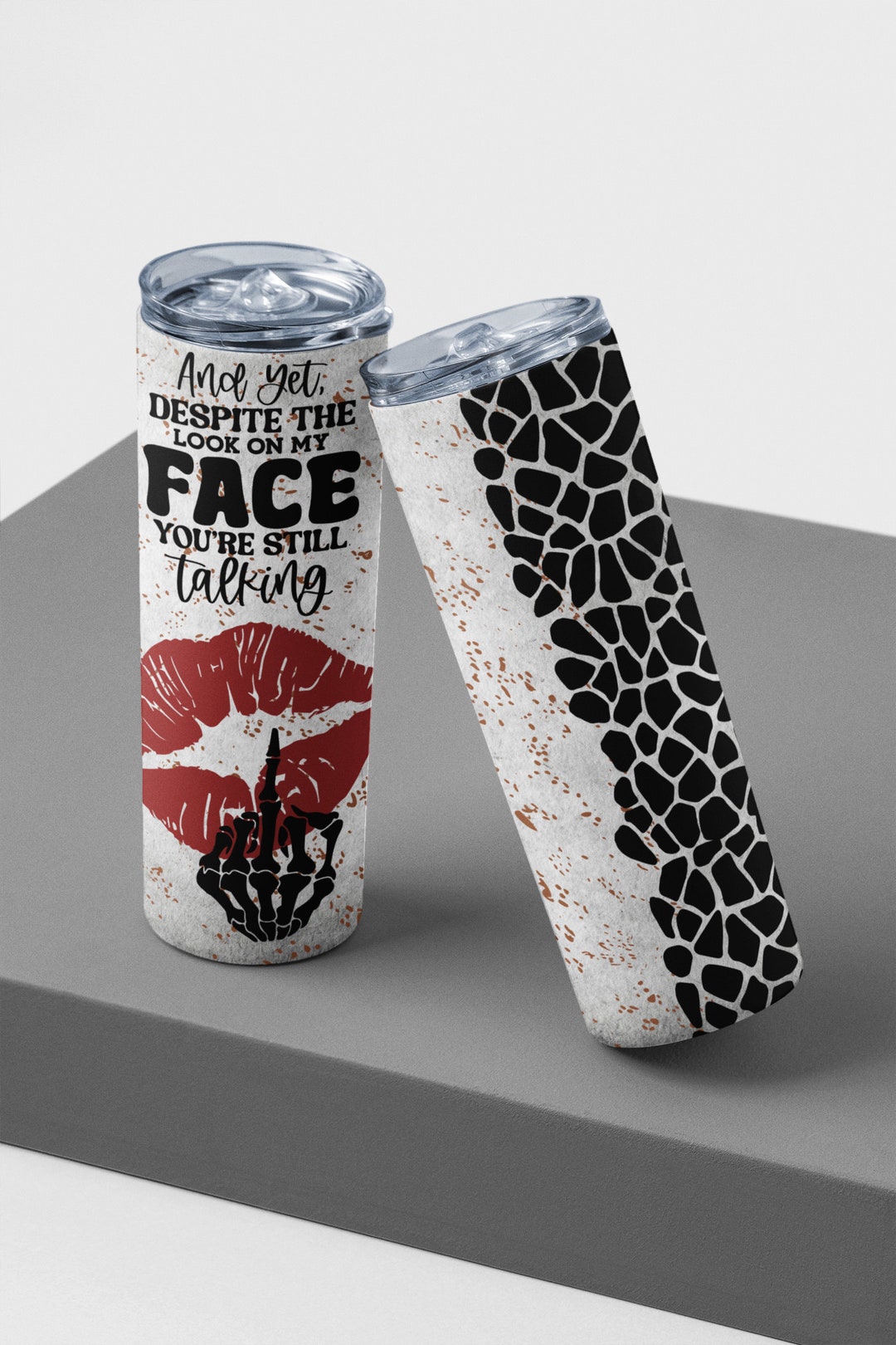 20oz Skinny Tumbler Despite My Face You're Still Talking Sublimation ...