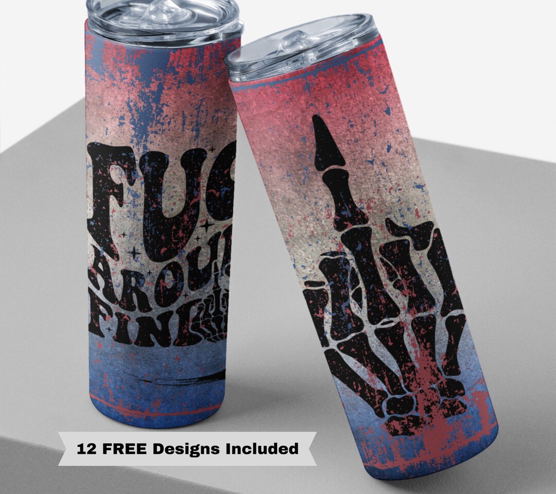 20oz Skinny Tumbler Fuck Around and Find Out Design Templates, Middle ...