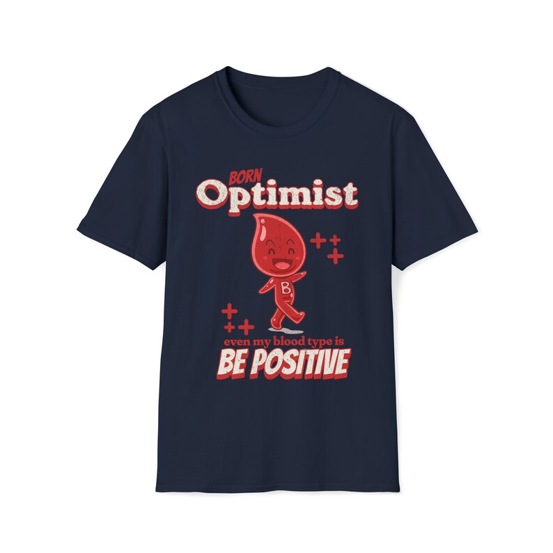 Born Optimist Even My Blood Type is Be Positive - Etsy