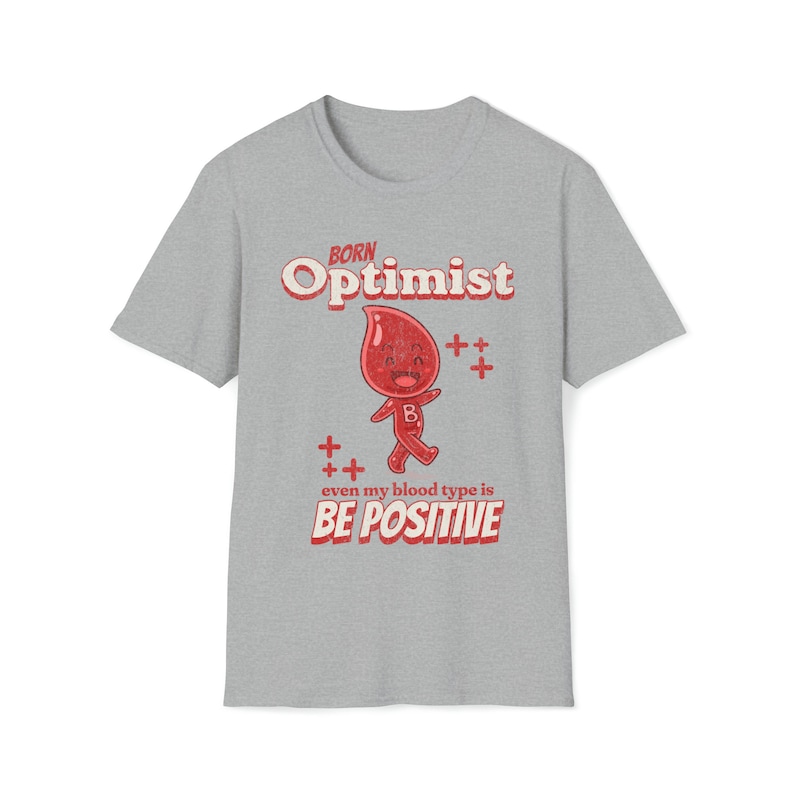 Born Optimist Even My Blood Type is Be Positive - Etsy