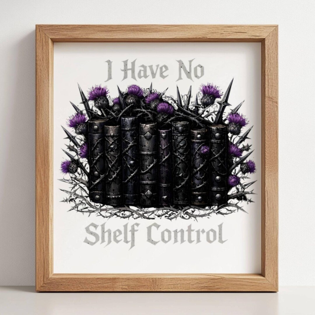 I Have No Shelf Control PNG, Book Lovers Png Design, Gothic Floral ...