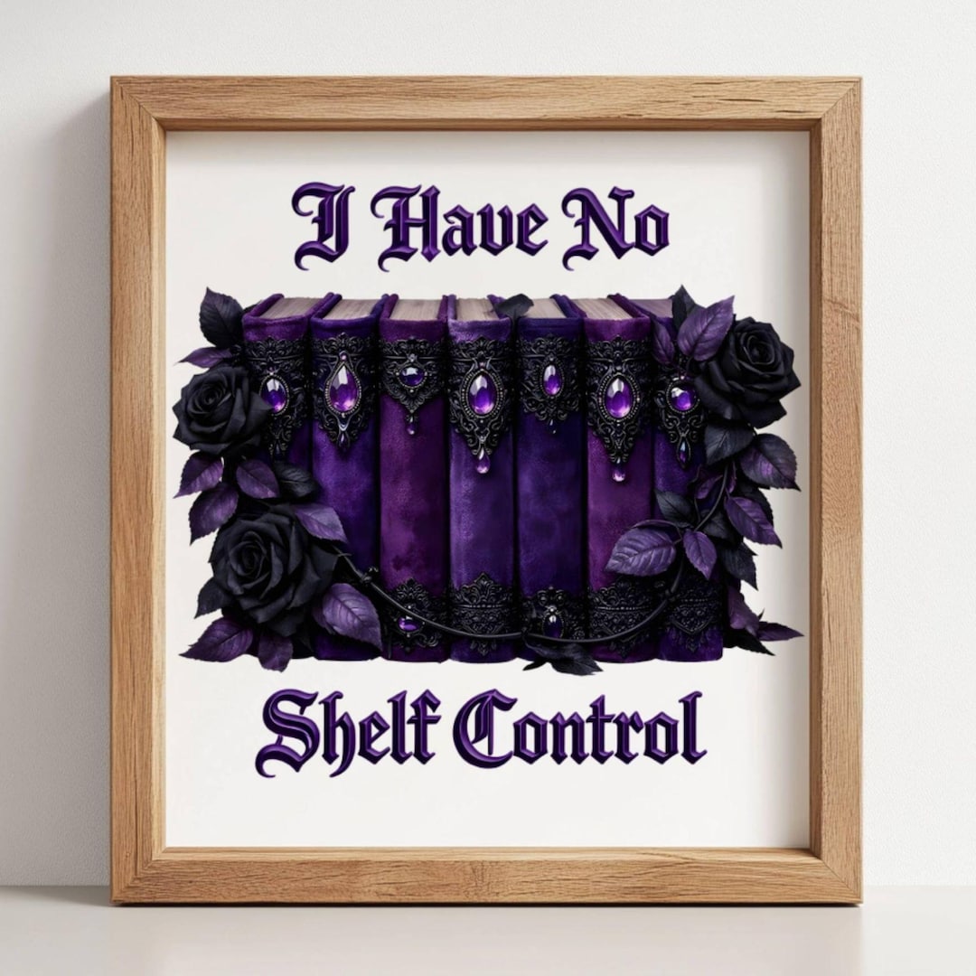 I Have No Shelf Control PNG, Book Lovers Png Design, Amethyst Romance ...