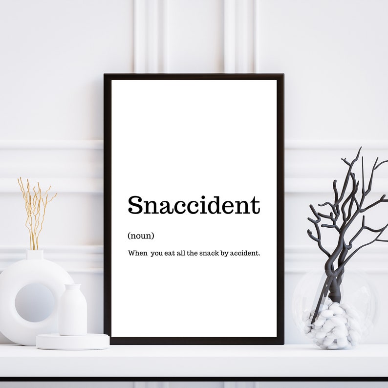 Snaccident Definition Print, Dictionary Poster, Quote Wall Art, Focus ...
