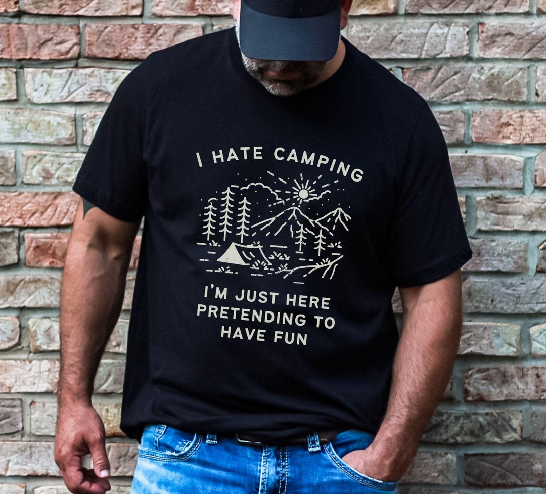 Funny Hate Camping Shirt Gift for Sarcastic Husband Wife Girlfriend ...