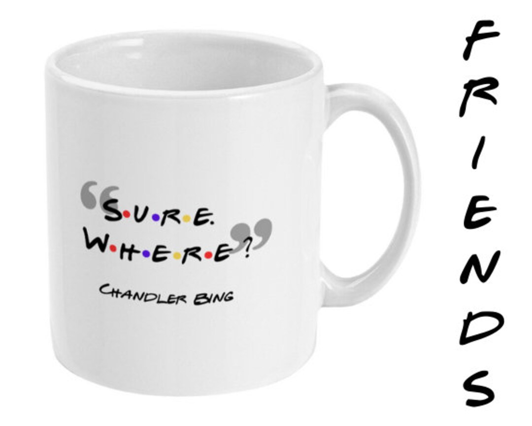 Chandler Bing Matthew Perry Quote Memorial 11oz Ceramic Friends Mug ...