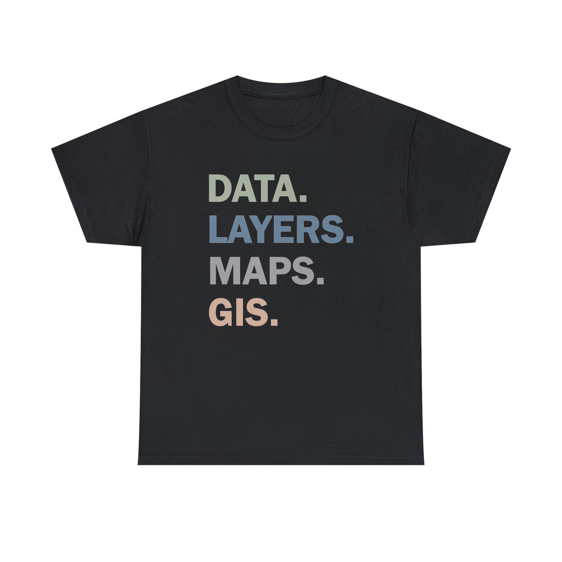 GIS Specialist Shirt Data Layers Maps GIS Map Lover T-shirt Geography ...