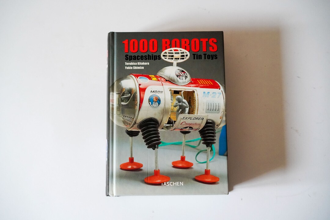 1000 Robots, Spaceships and Other Tin Toys Teruhisa Kitahara, Yukio ...