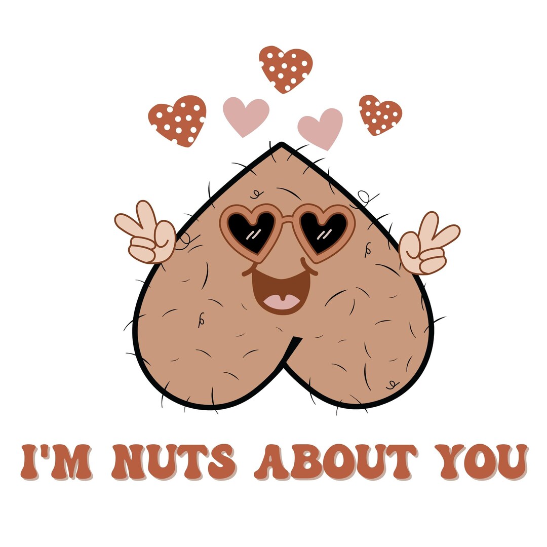 I'm Nuts About You PNG Retro Valentine's Funny Valentines Day PNG for ...
