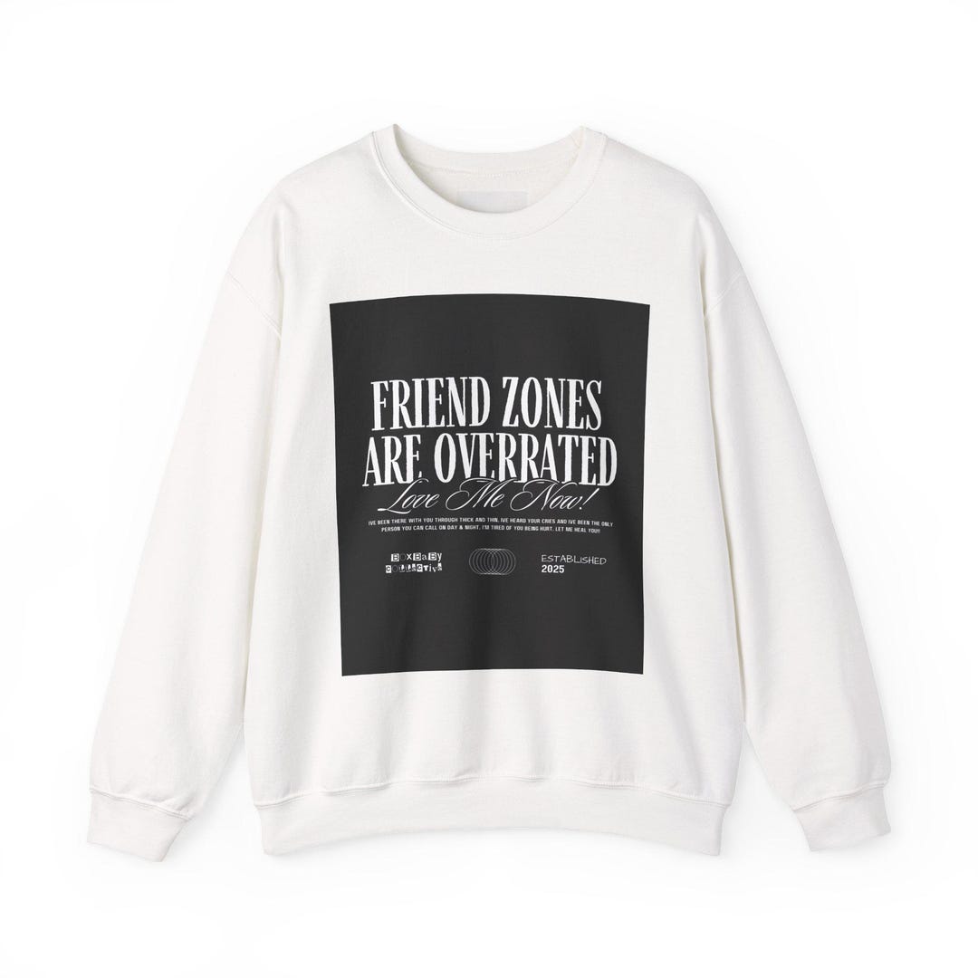 Friend Zones Are Overrated Sweatshirt | Typography Quote Crewneck - Etsy