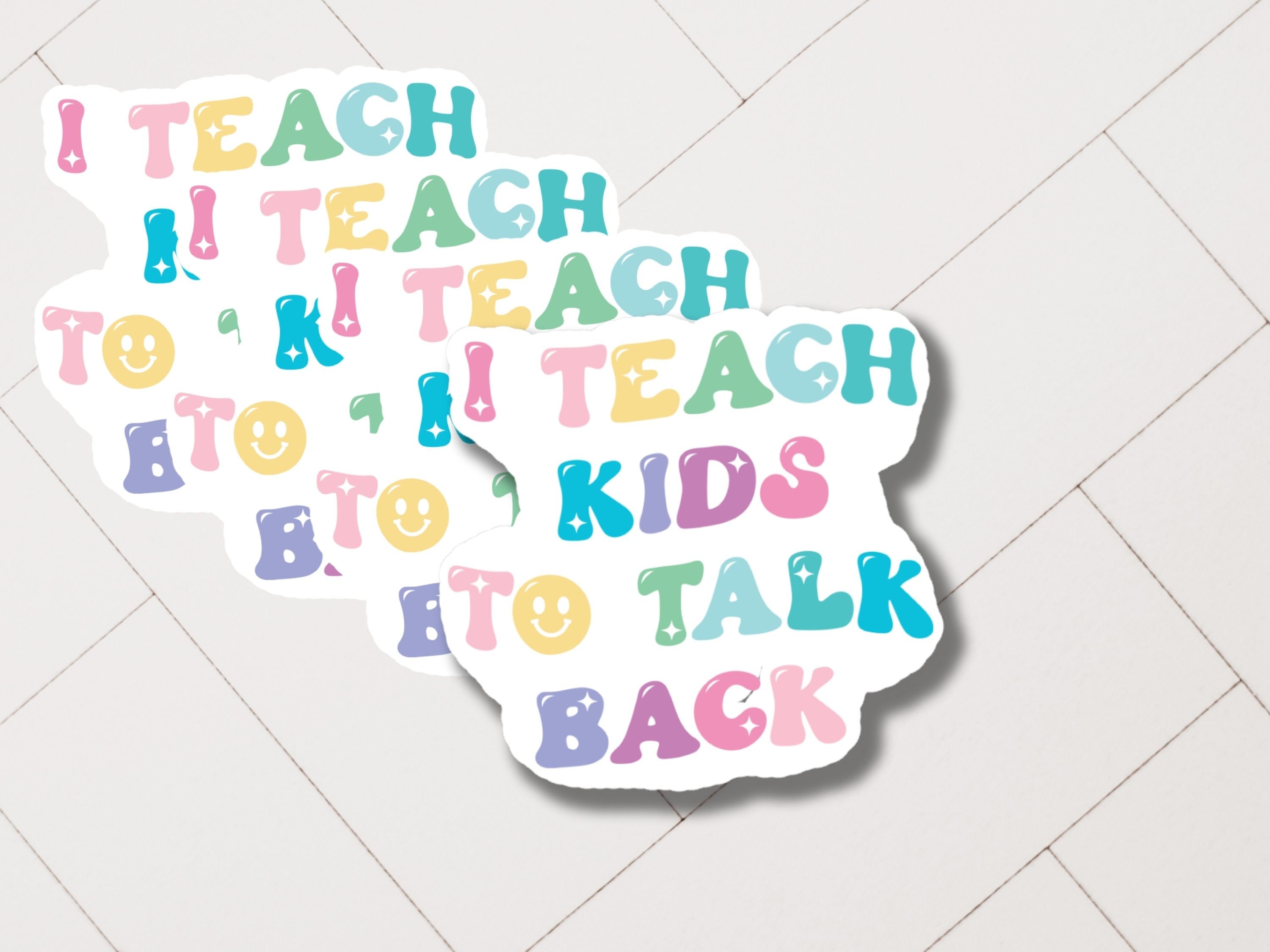 I Teach Kids to Talk Back Sticker Speech Therapist Sticker SLP Sticker ...