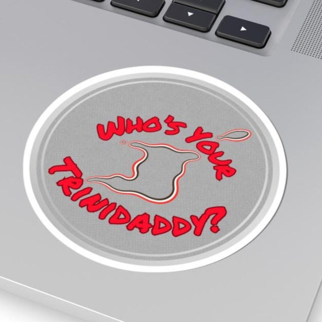 Trinidad and Tobago Sticker, Who's Your Trinidaddy, Trinidad and Tobago ...