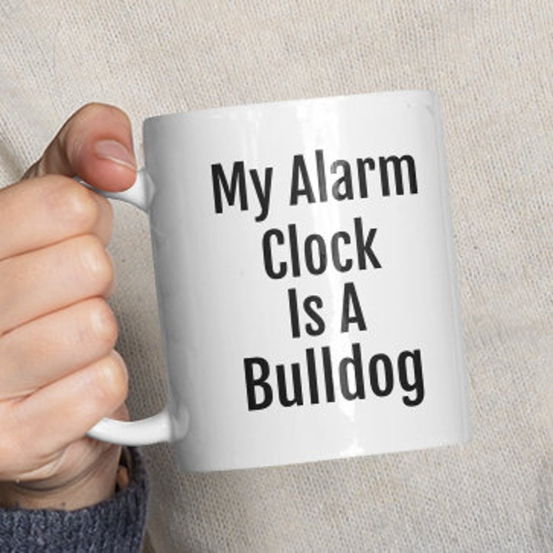 Bulldog Mug, Alarm Clock, Bulldog Christmas, Bulldog Coffee Mug ...