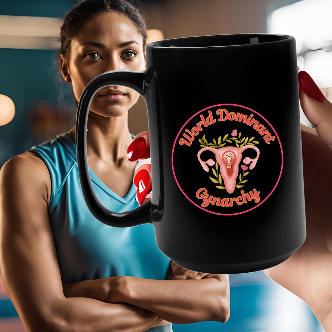 Matriarchy Mug, Gynarchy Matriarchy, Gynarchy Society, Gynarchy Future ...
