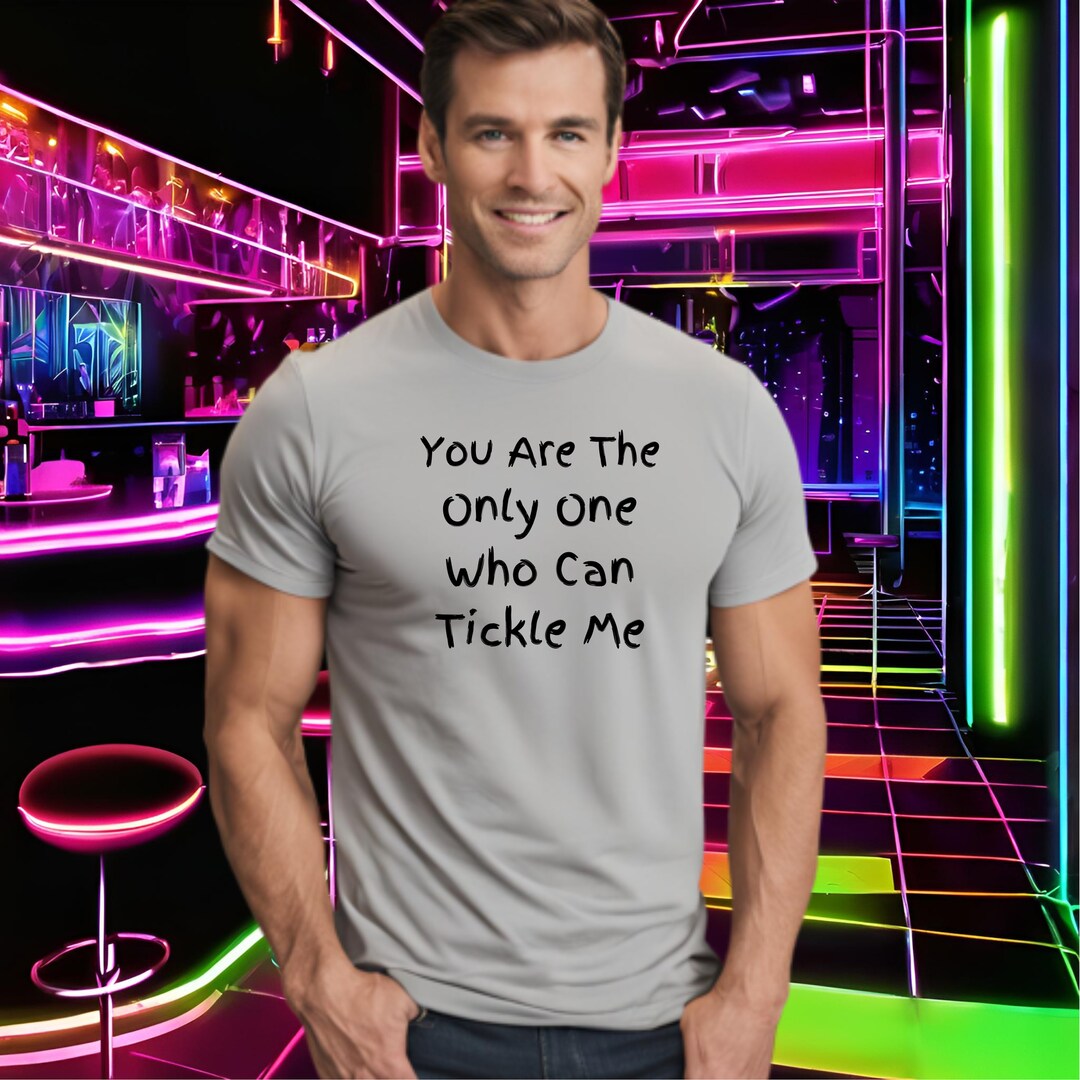 Tickle Me, Tickle Me Clothes, Tickle His Pickle, Tickle Me Shirt ...