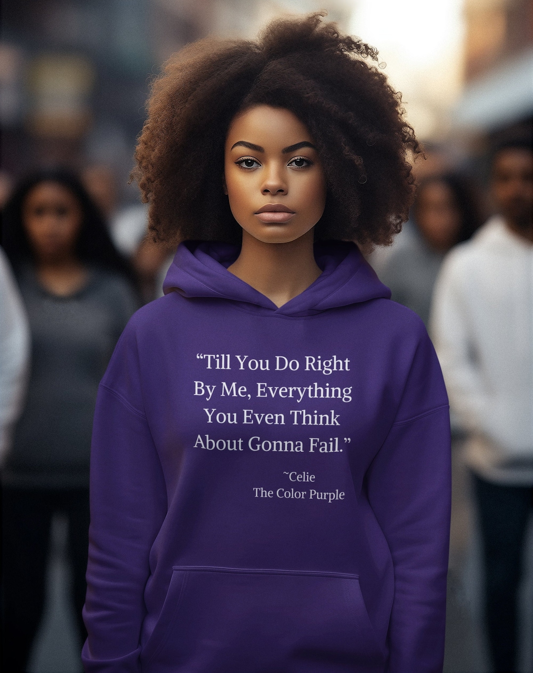 The Color Purple Quote Hoodie "till You Do Right by Me, Everything You ...