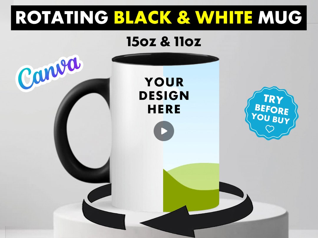 Rotating White Mug With a BLACK Handle 15oz & 11oz Rotating Mug Canva ...