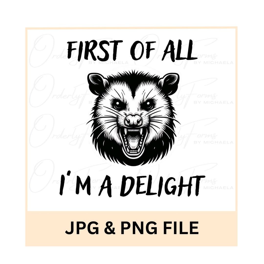 First of All I'm a Delight, Possum Lover, Animal Art PNG, Possum Decor ...