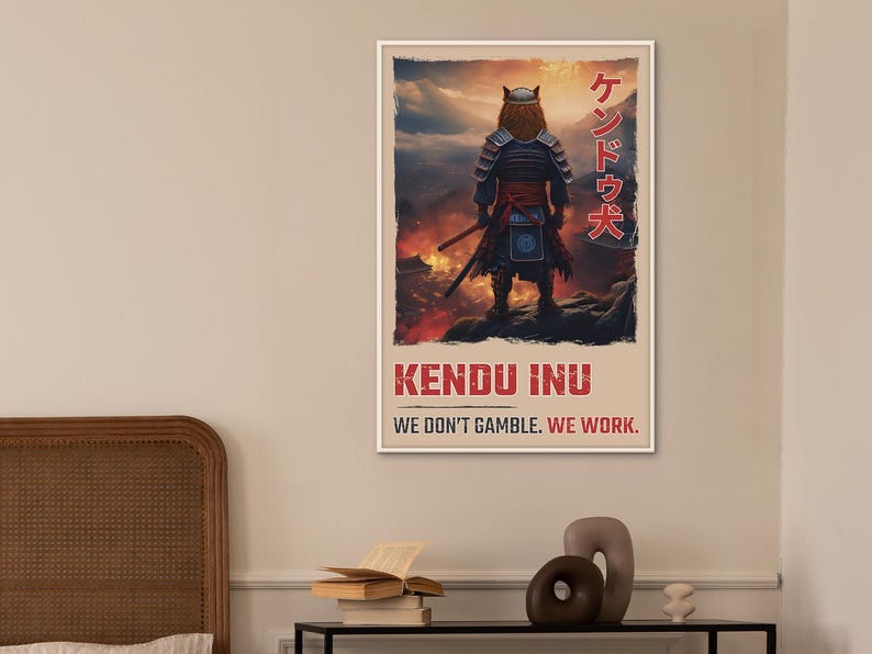 Digital File, KENDU INU Poster, We Don't Gamble We Work, Kendu Inu ...