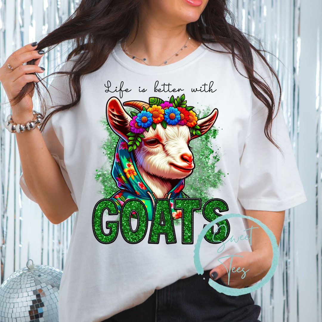 Life is Better With Goats Sublimation Print Ready to Press Sublimation ...