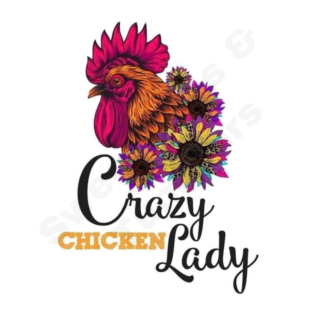 Crazy Chicken Lady Downloads, Funny Chicken PNG Sublimations Designs ...