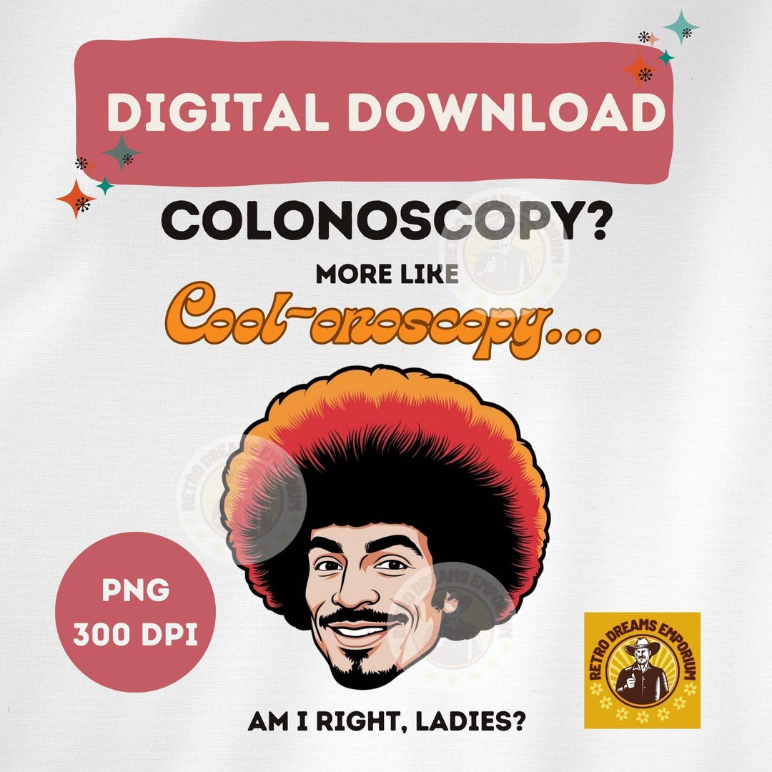 Funny Colonoscopy PNG, 1970s Afro Man Humor Design, Cool Retro Digital ...