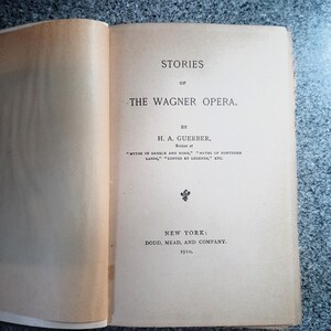 Stories of the Wagner Opera by H. A. Guerber, Copyright 1895 Dodd, Mead ...