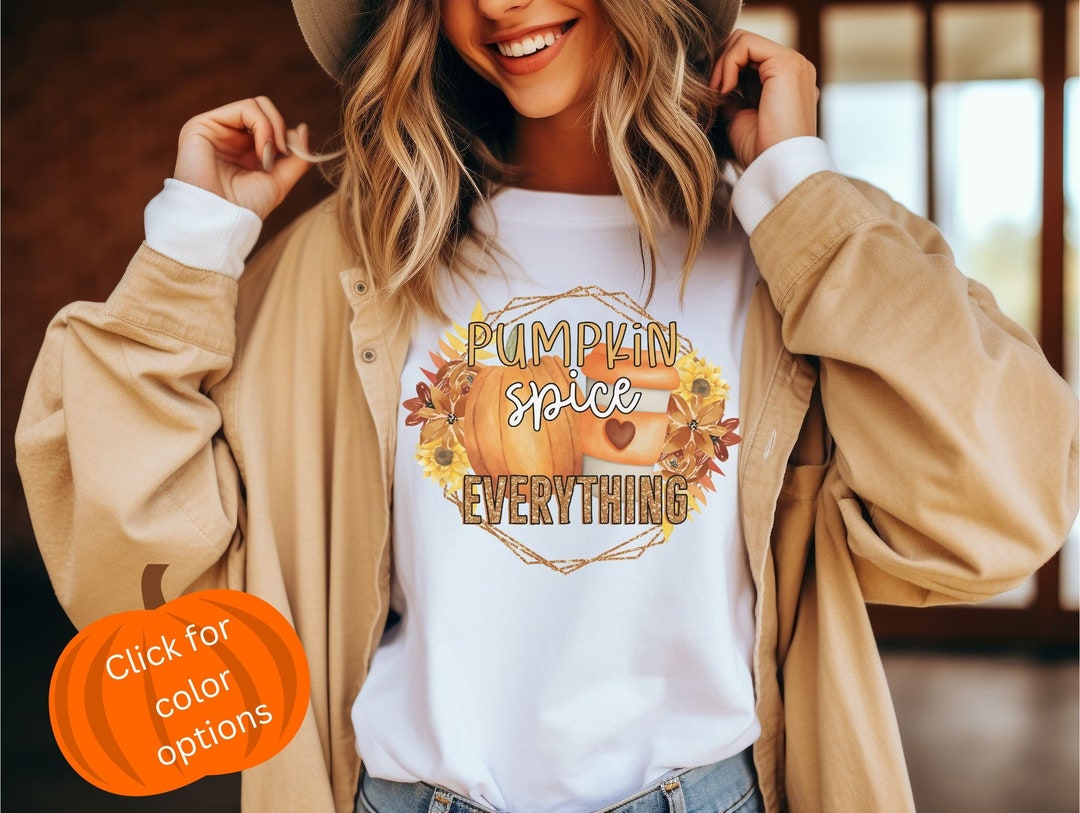Cute Fall Shirt - Everything Pumpkin -thanksgiving T-shirt - Womens ...