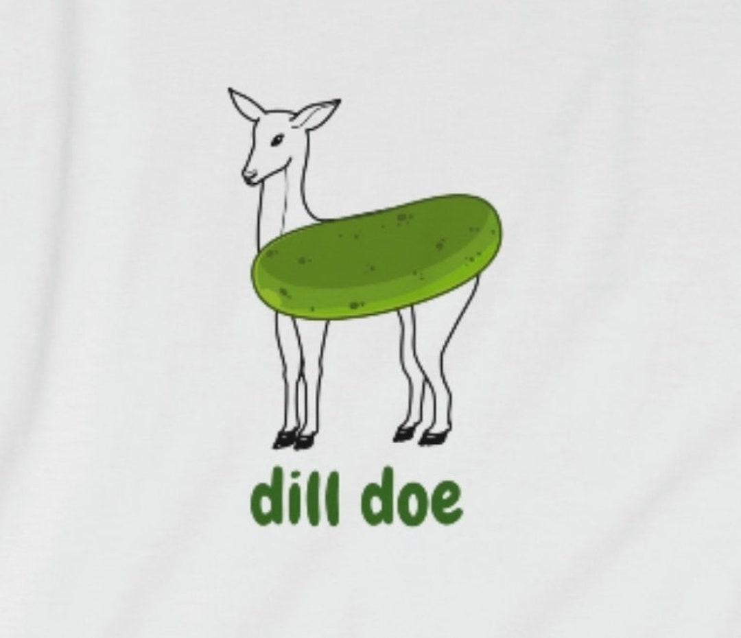 Pickle Lover Shirt, Dill Doe Shirt, Pickles Shirt, Dill Pickle Shirt ...