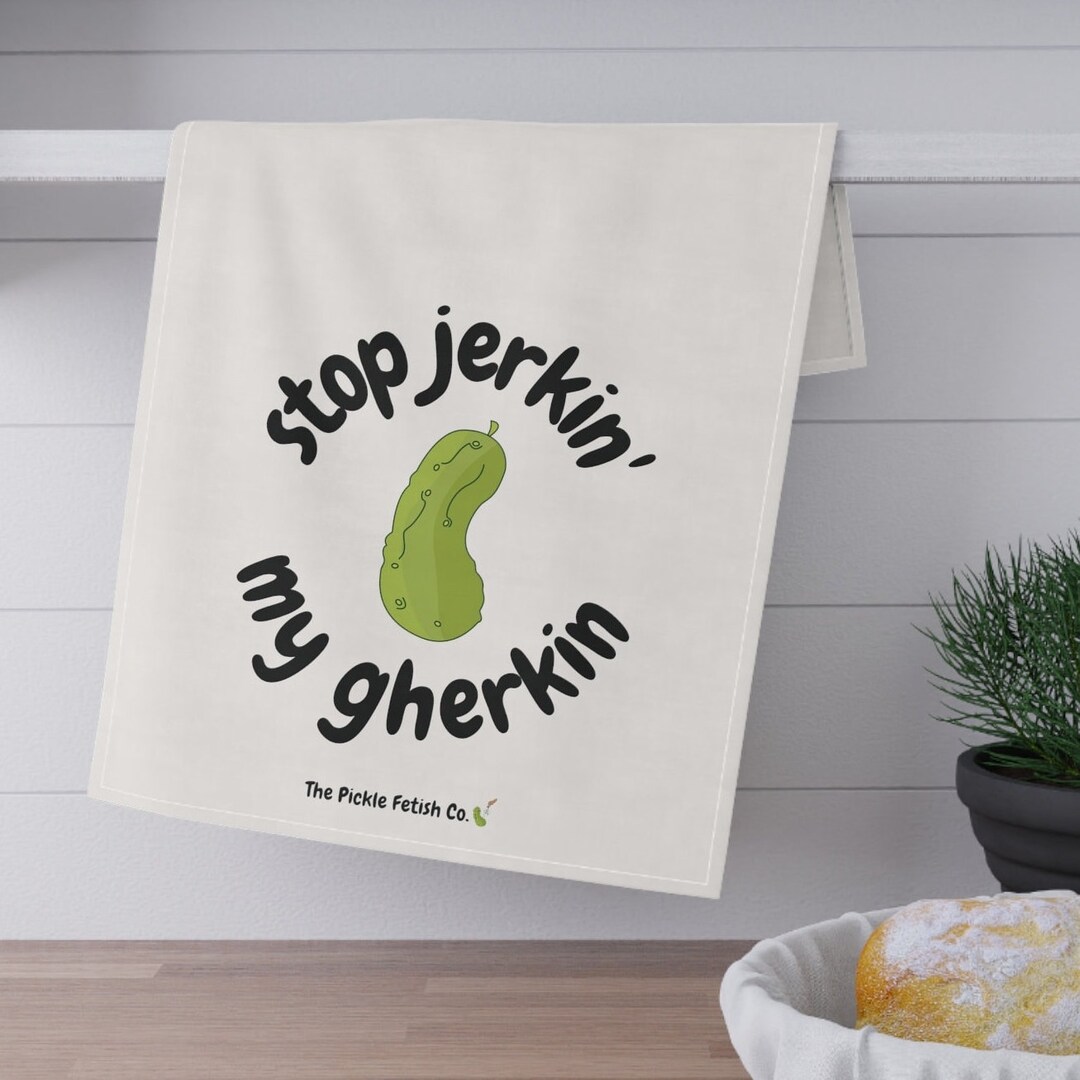 Pickle Lover Towel | Stop Jerkin My Gherkin | Funny Food Lover Foodie ...