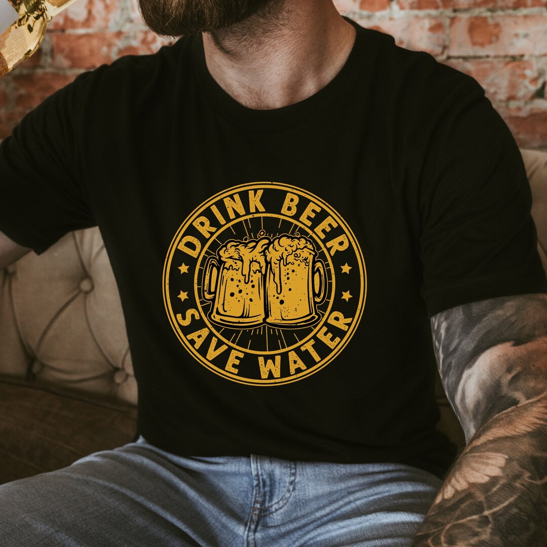Save Water Drink Beer. Beer Shirts for Men. Women Beer Shirts. Funny ...