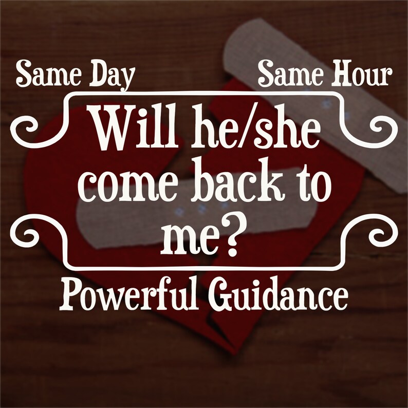 Will He/she Come Back to Me? : Same Hour Tarot Reading - Love Reading ...