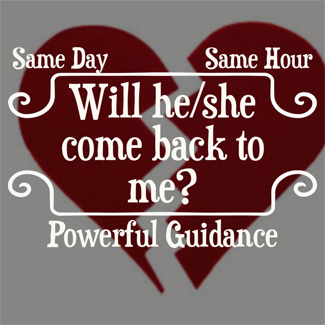 Will He/she Come Back to Me? : Same Hour Tarot Reading - Love Reading ...