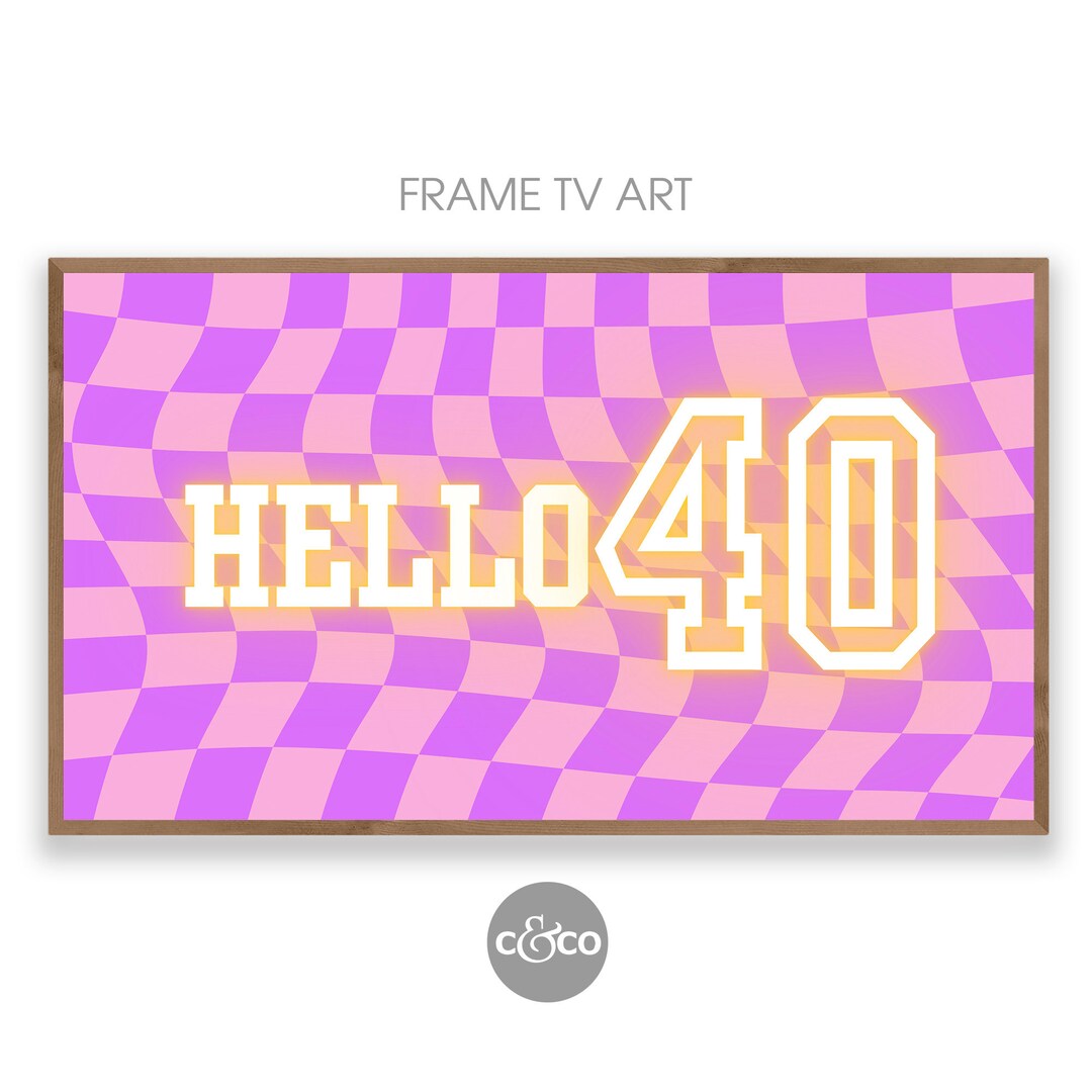 40th Birthday Frame TV Art Hello 40 Sign for Samsung Frame TV 4k 40th ...