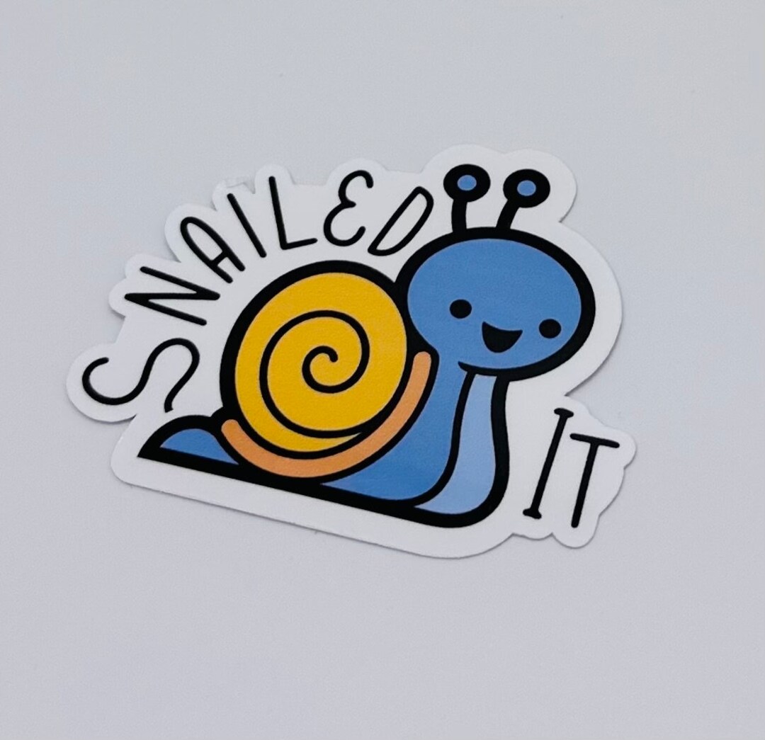 Snailed It Sticker | Cartoon Snail Sticker - Etsy