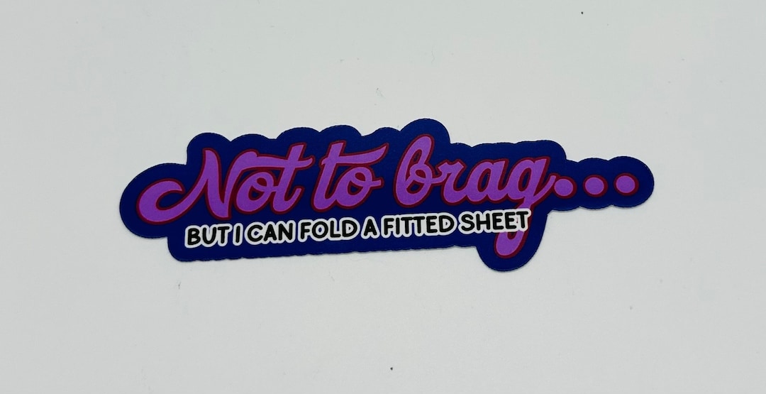 Not to Brag Sticker | Funny Sticker | Life Skills | Gifts for College ...