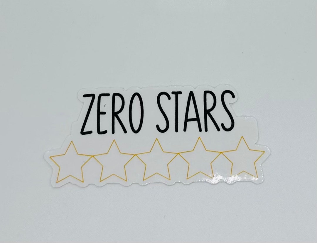 Zero Stars Sticker | Sassy Sticker | Sarcasm Inspired - Etsy
